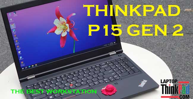 Thinkpad P15 gen 2 intel i7 i9 xeon RTX Nvidia | LAPTOPTHINKPAD.COM